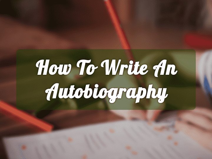 A Step By Step Guide To Writing An Autobiography For A Job